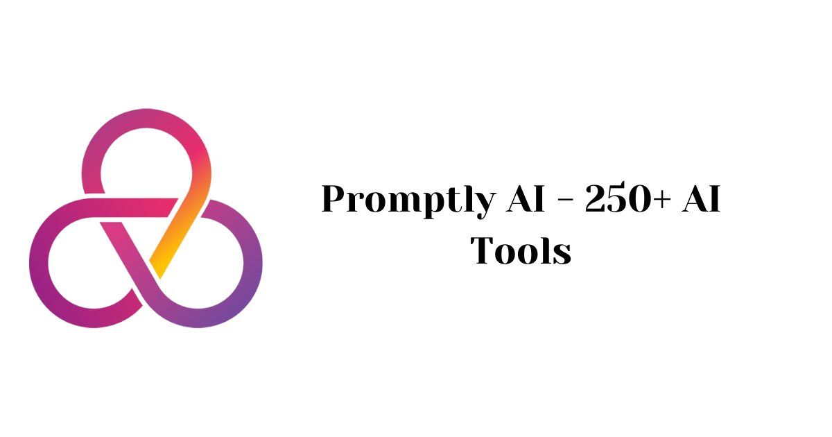 Promptly AI - 250+ AI Tools Platform